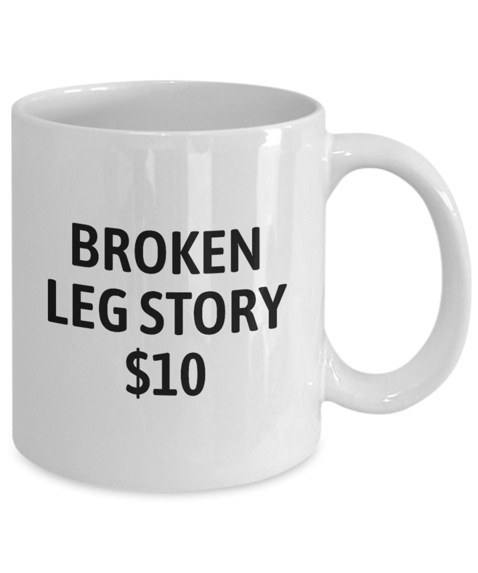 Broken Leg Mug - Funny Get Well Gift - Broken Leg Story - Etsy