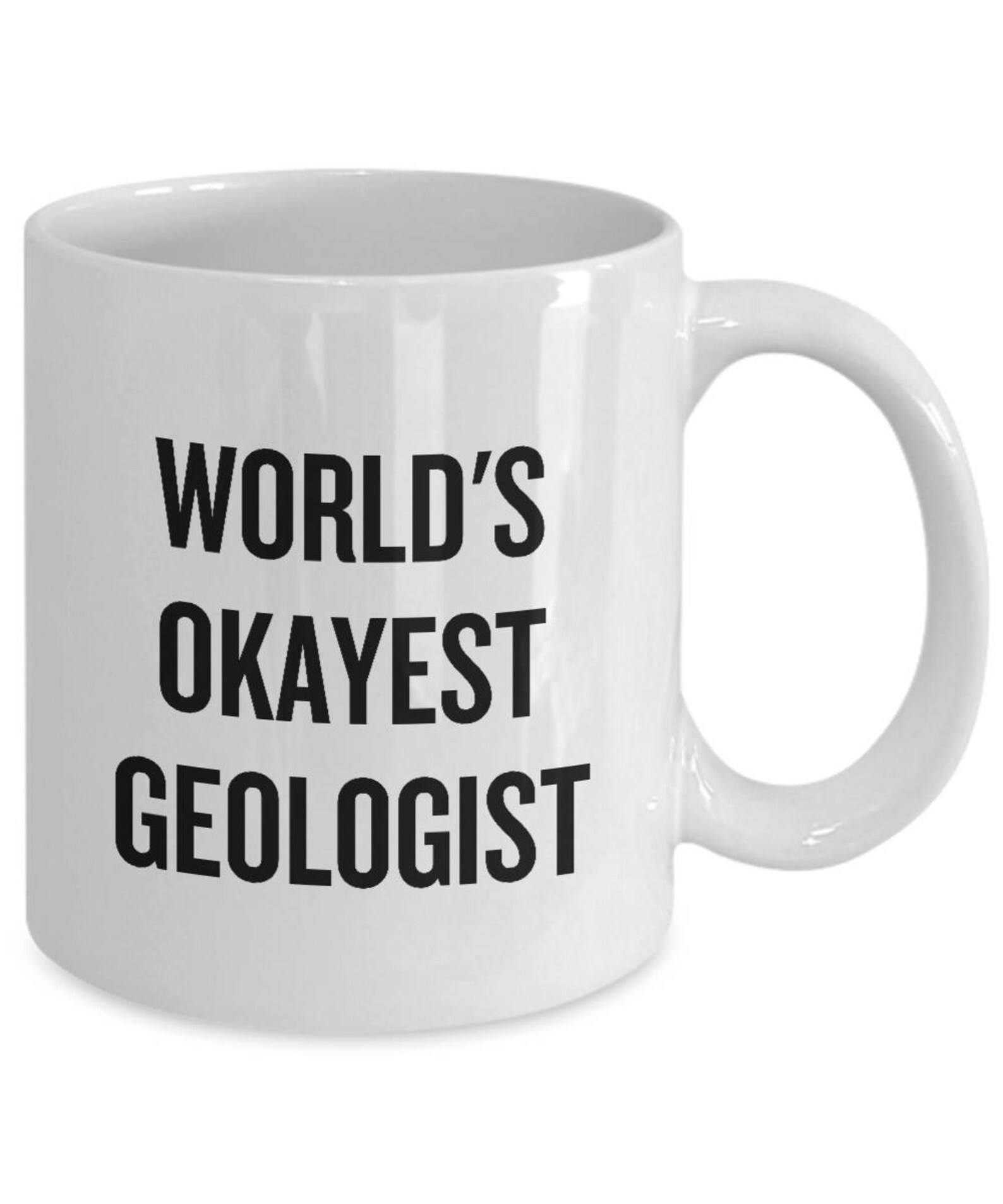 Funny Geology Mug - Geologist Gift Idea - World's Okayest Geologist ...