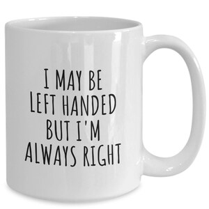 Left-handed Person Gift - Funny Left-hander Mug - Lefty Present - I'm ...