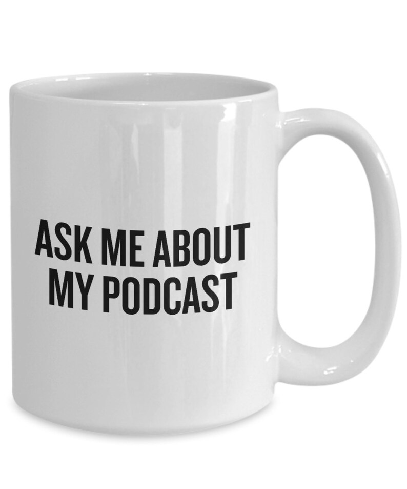 Podcast Coffee Mug Podcaster Gift Podcasting Present Ask - Etsy