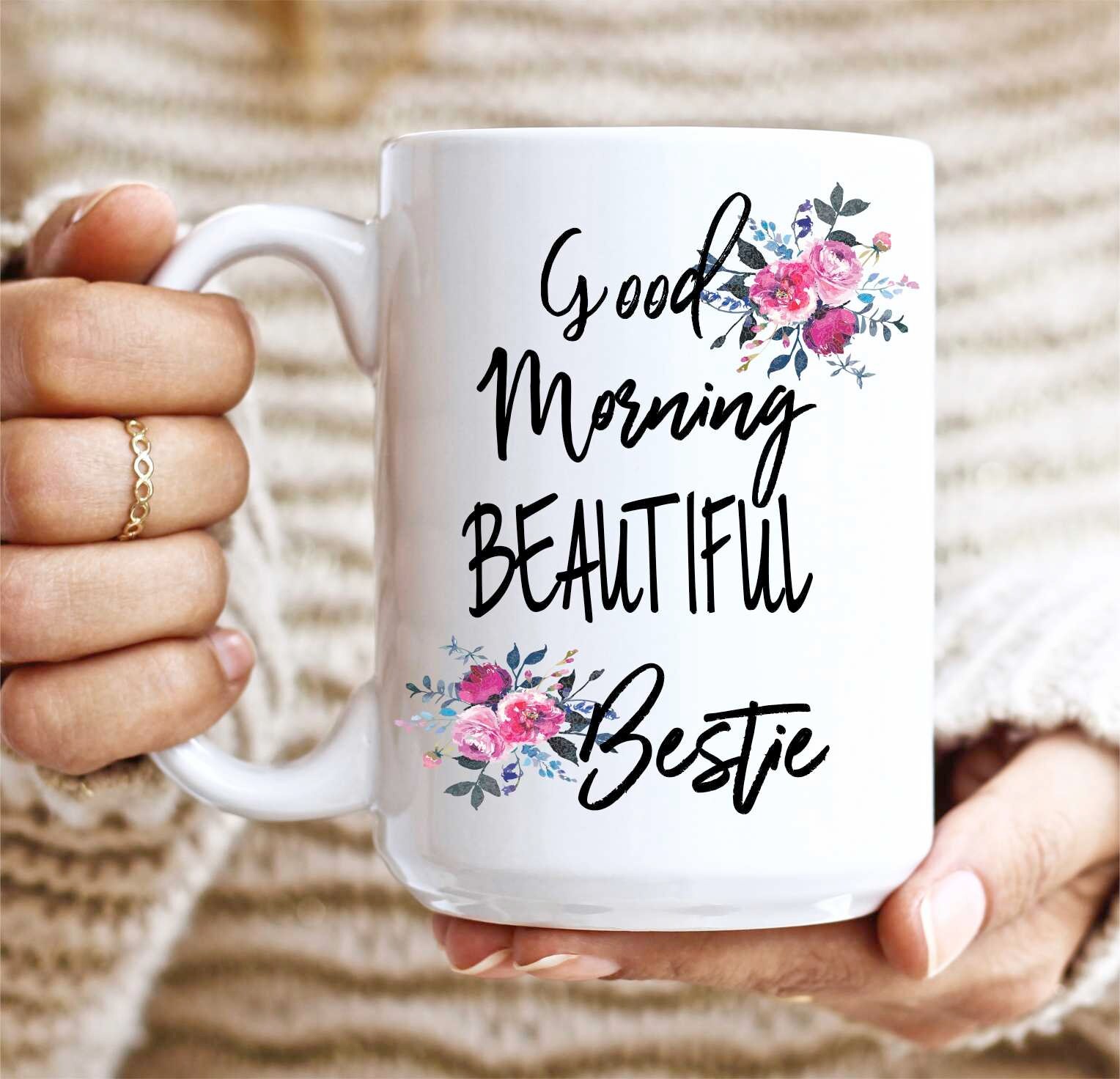 Good Morning Beautiful Bestie, Best Friend Gift, Besties Gift, Best ...