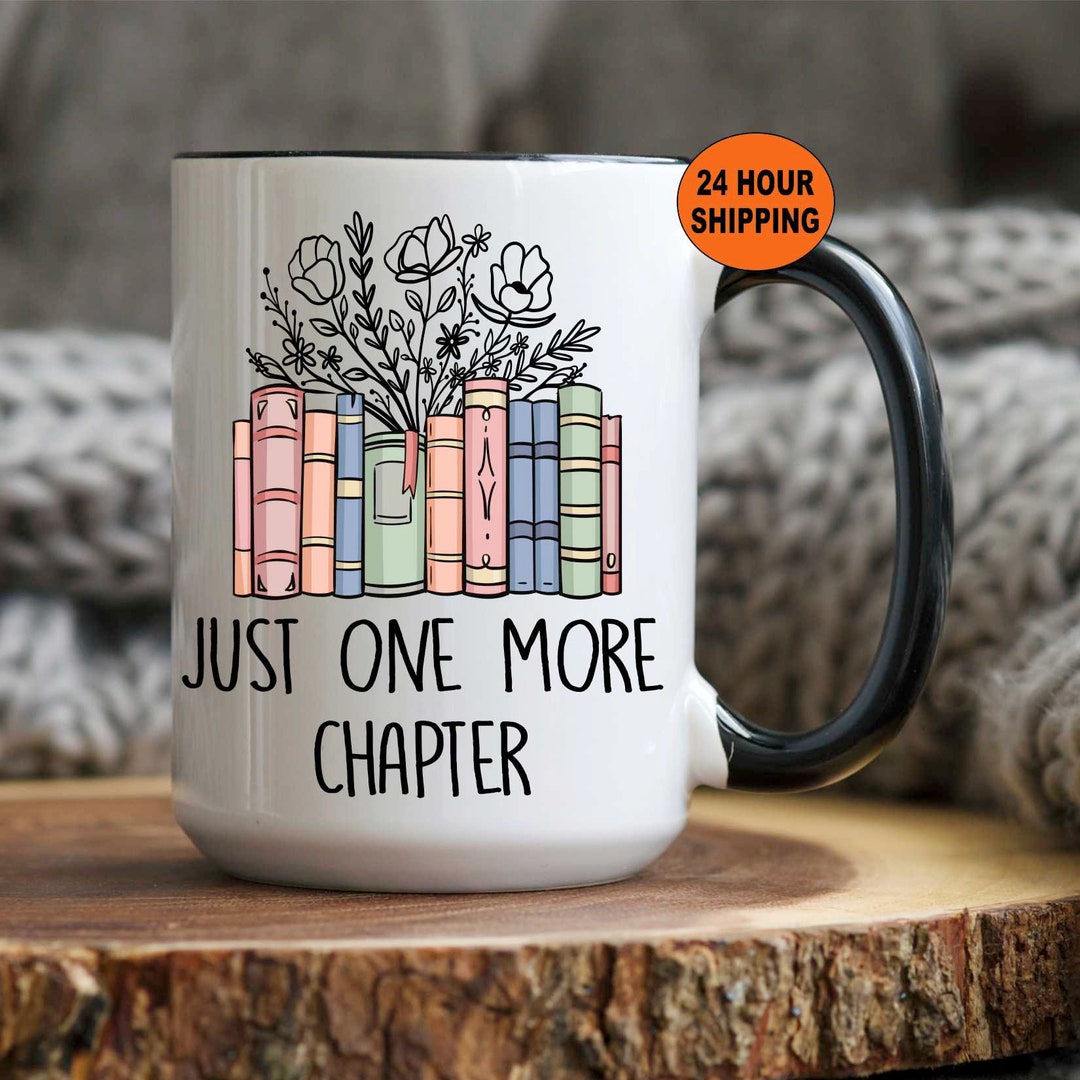 Just One More Chapter Mug, Gift for Book Lover, Reading Mug, Book Mug ...