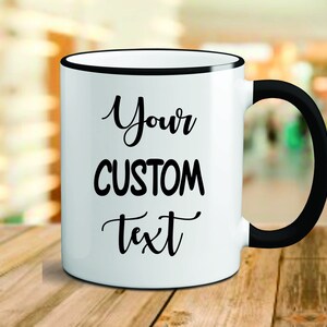 Personalized Design Mug, Custom Text Mug, Custom Design Mug ...