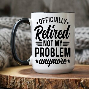 Officially Retired Coffee Mug, Personalized Retirement Gift, Custom ...