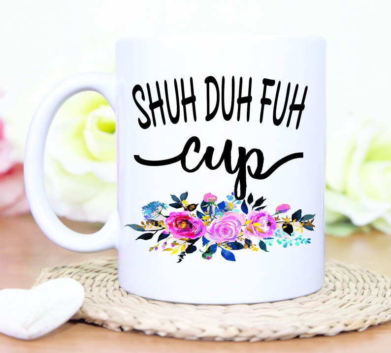 STFU Shuh Duh Fuh Cup Shut the Fuck Up Funny Coffee Mug - Etsy