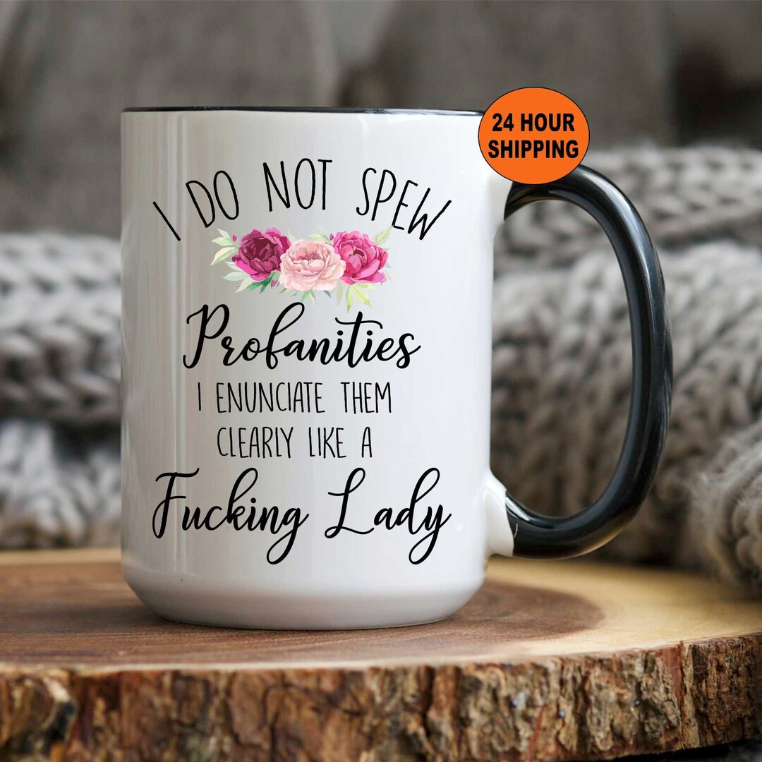 I Do Not Spew Profanities, Coffee Mug, Best Friend Gift, Cup, Funny ...