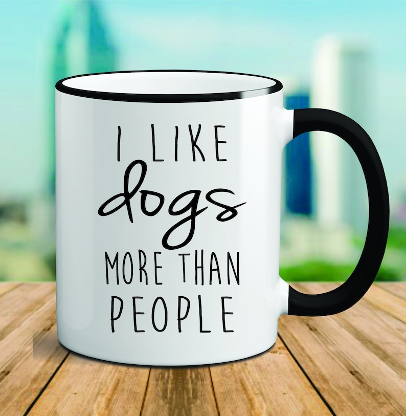 Custom I Like Dogs More Than People Mug I Like Dogs More Than - Etsy