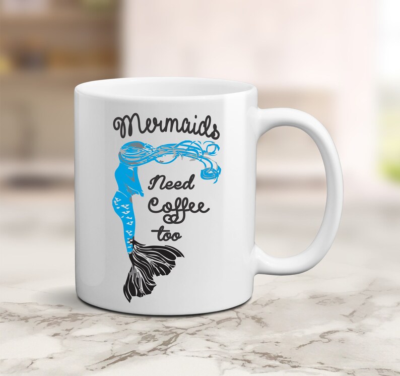 Mermaid Mug Mermaid Coffee Mug Mermaids Need Coffee Too - Etsy