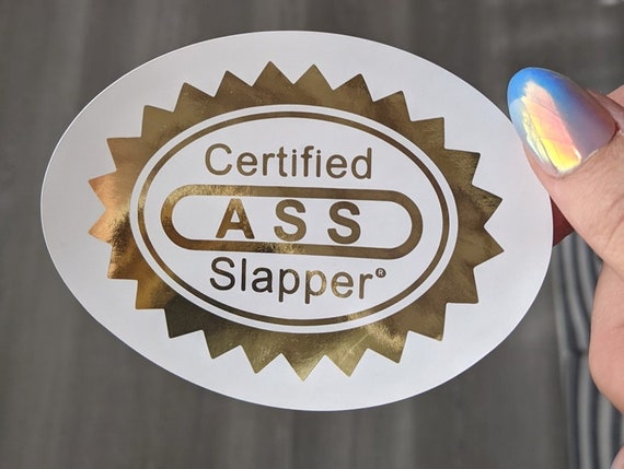 Certified Ass Slapper™ Sticker | Etsy