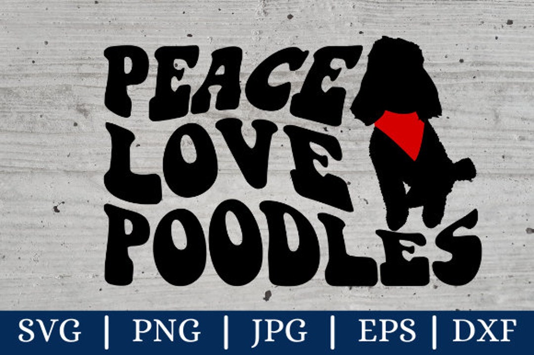 Peace Love Poodles SVG Png Dxf Jpg Eps Groovy Dog Cricut Silhouette 60s ...