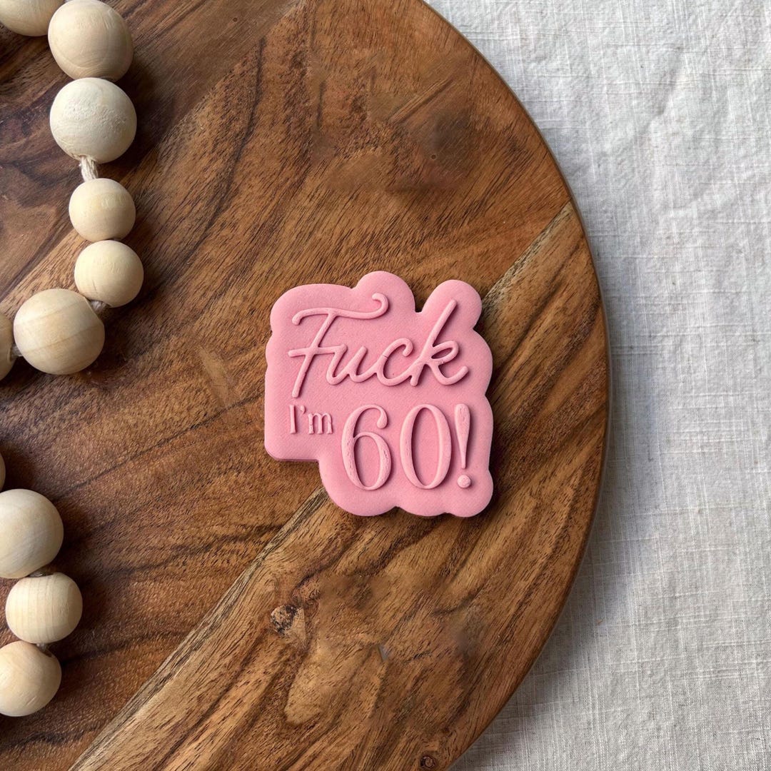 60th Birthday Cookie Cutter & Stamp Set | F* I’m 60 Cookie Stamp ...