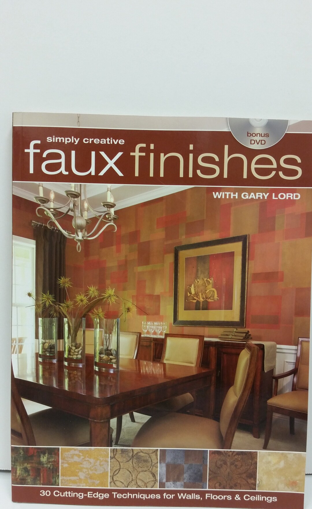 Simply Creative Faux Finishes With a Bonus 120 Minute DVD by Gary Lord ...