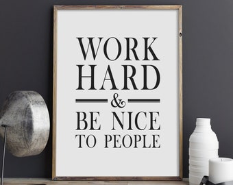 Work Hard and Be Nice to People Motivational Poster, Minimalist, Office ...