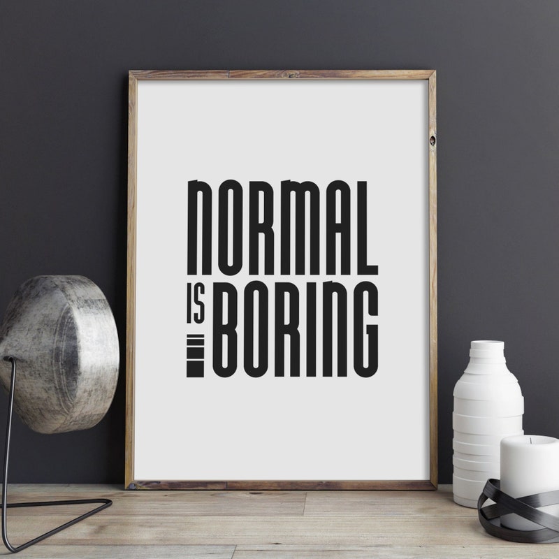 Normal is Boring - Etsy