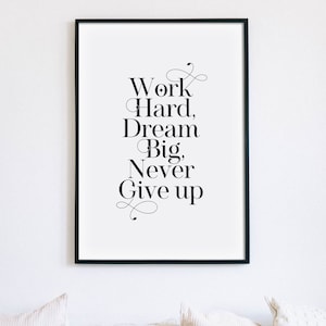 Work Hard Dream Big Never Give up Print, Motivational Quote Poster ...