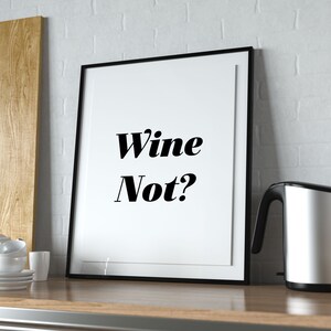 Wine Not? Printable Wall Art, Funny Kitchen Poster, Wine Quote ...