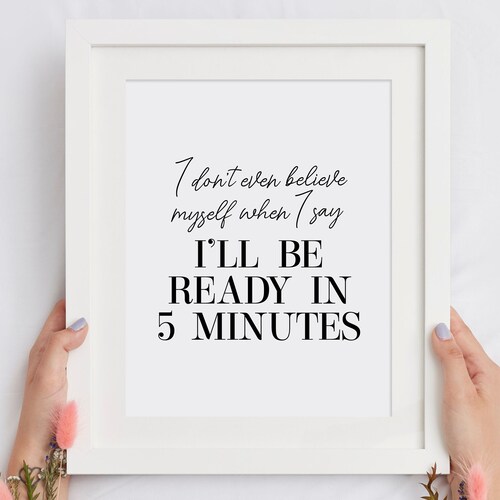 I'll Be Ready in 5 Minutes PRINTABLE Art Dressing Room - Etsy UK