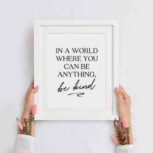 In A World Where You Can Be Anything Be Kind Print, Typography Poster ...