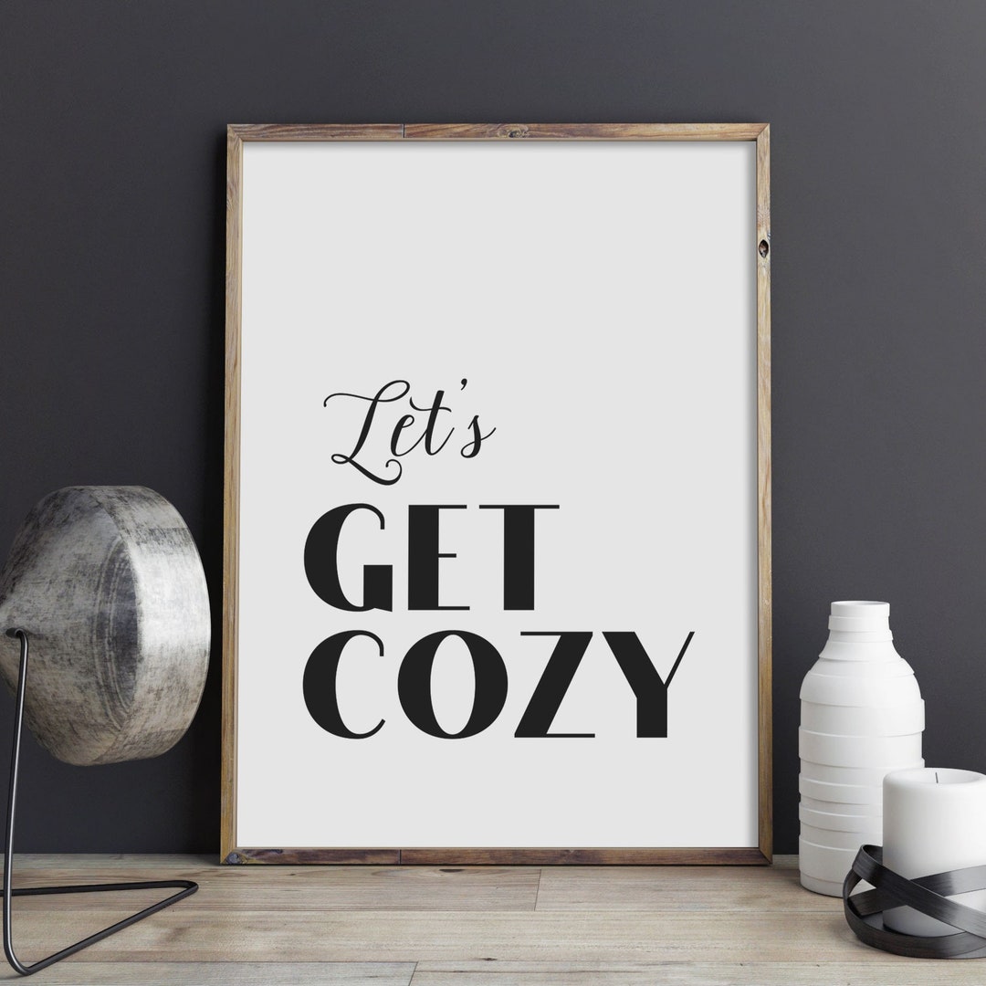 Let's Get Cozy Print, Living Room Poster, Cozy Wall Art, Bedroom ...