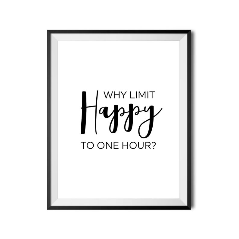 Why Limit Happy to One Hour Printable Wall Art Kitchen - Etsy
