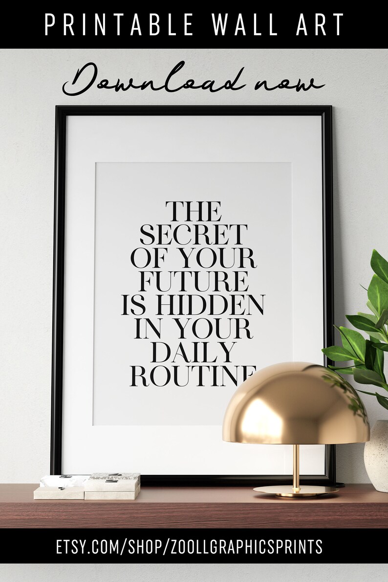 The Secret of Your Future is Hidden in Your Daily Routine - Etsy