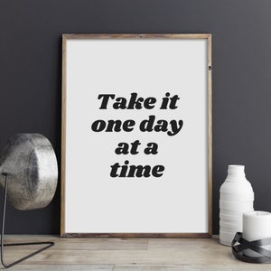 Take It One Day at A Time Print, Mental Health Poster, Inspirational ...