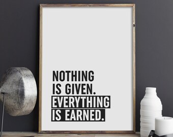 Nothing is Given Everything is Earned Sign - Etsy