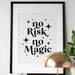 No Risk No Magic Print Inspirational Quote Poster Magic - Etsy