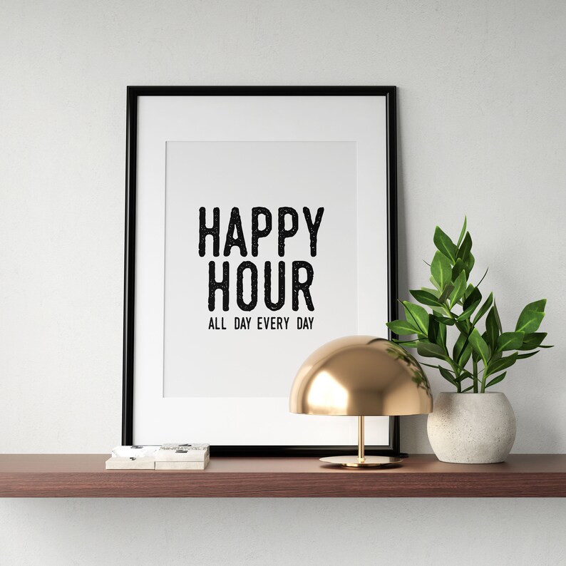 Happy Hour All Day Every Day Print, Kitchen Poster, Typography Wall Art ...