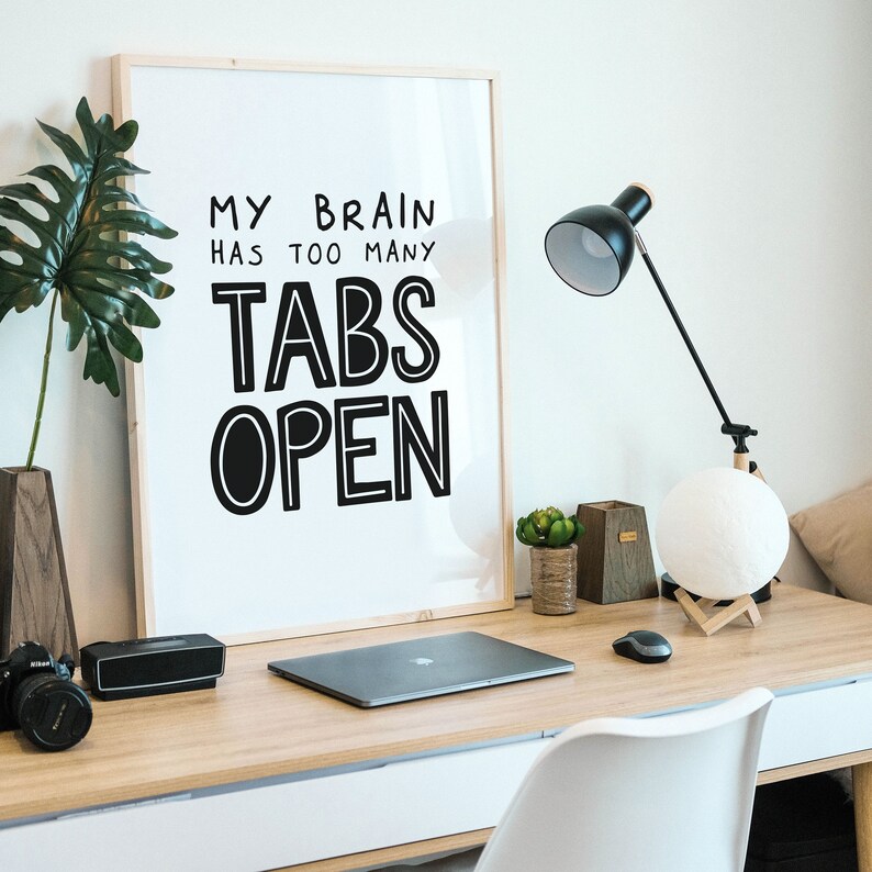 My Brain Has Too Many Tabs Open Print Dorm Poster Funny Wall | Etsy