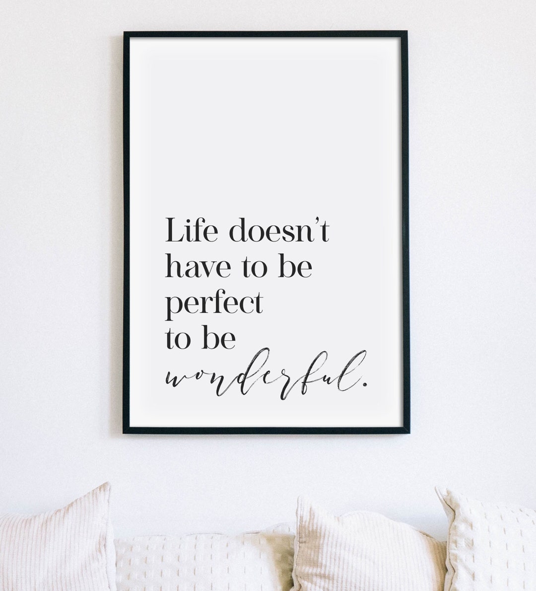 Life Doesn't Have to Be Perfect to Be Wonderful Print, Inspirational ...