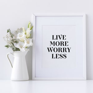 Live More Worry Less Print, Positive Poster, Bedroom Wall Art ...