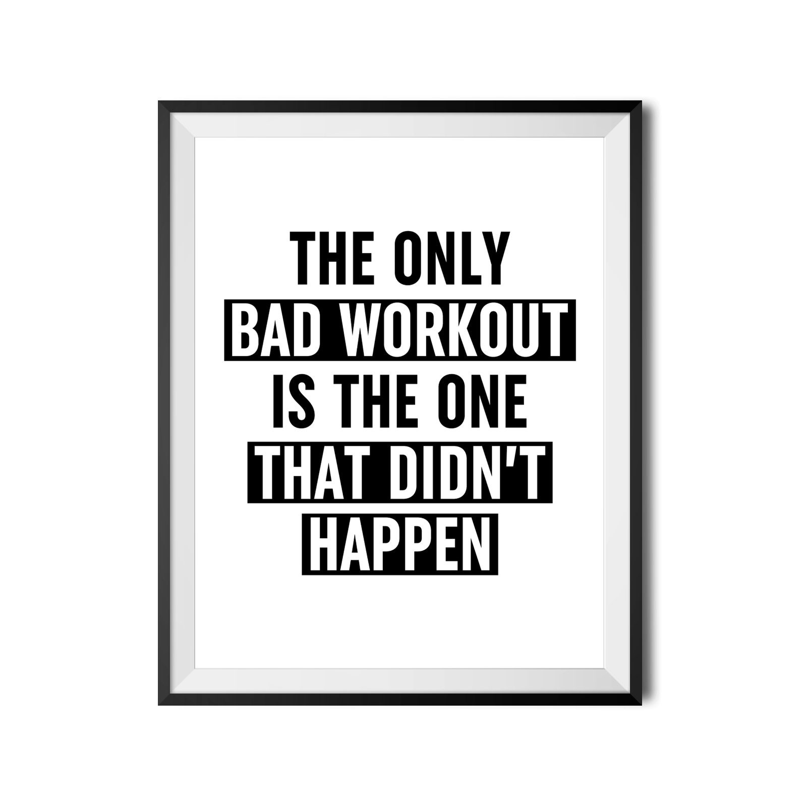 The Only Bad Workout is the One That Didn't Happen Printable Wall Art ...
