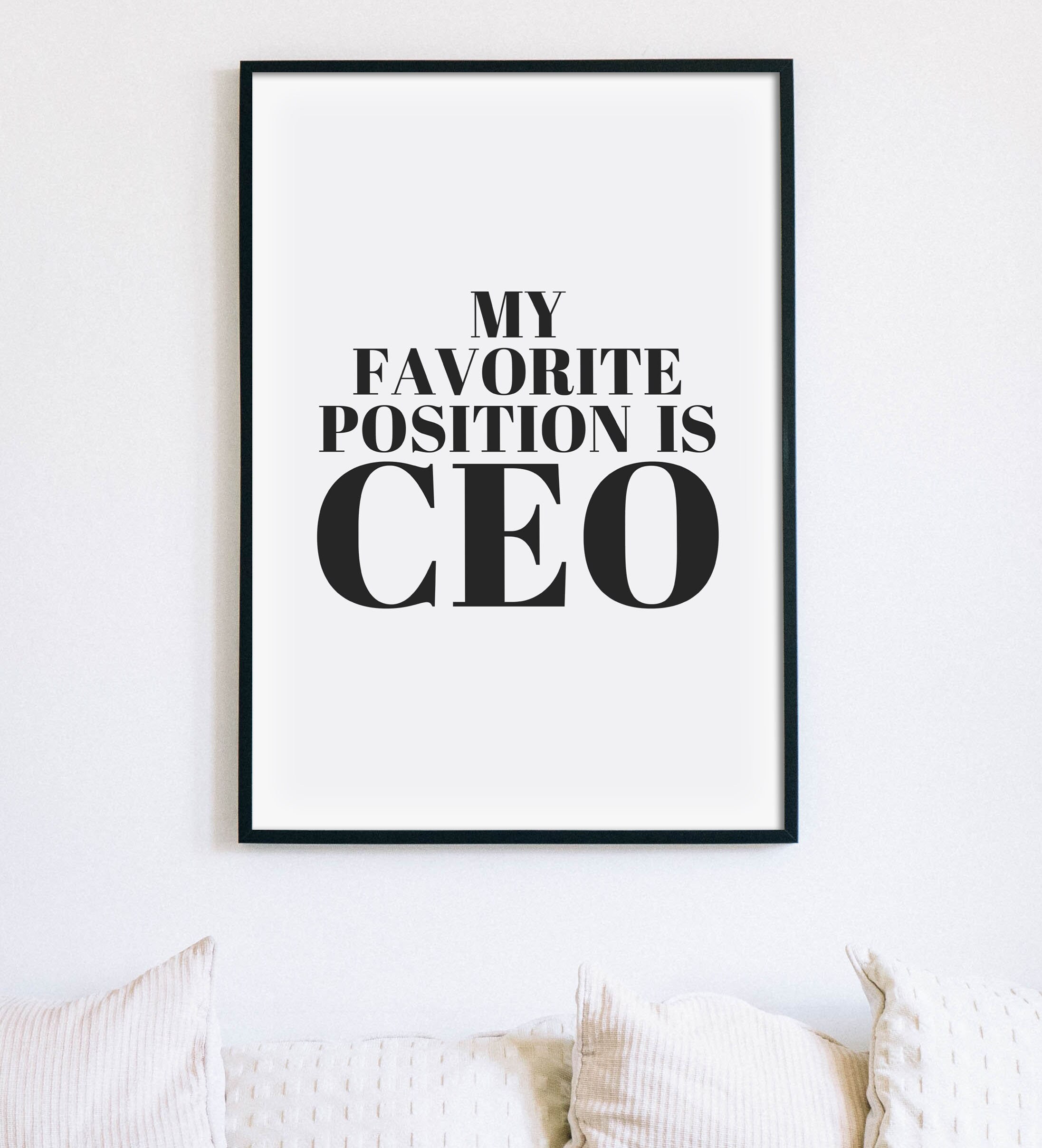 My Favorite Position is CEO Print, Girl Boss Poster, Funny Motivational ...