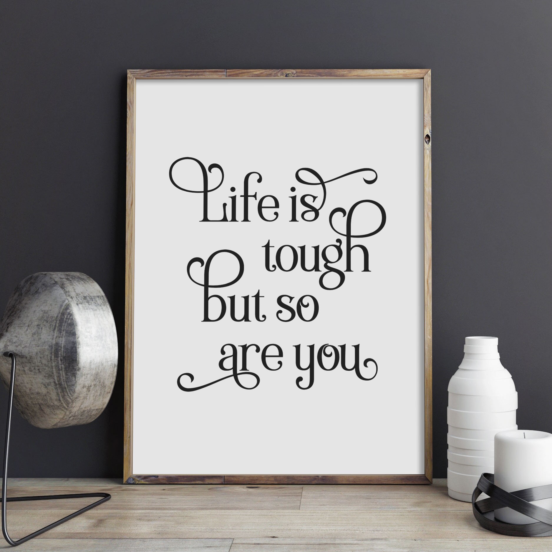 Life is Tough but so Are You Print, Inspirational Poster, Uplifting ...