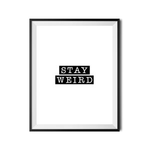 Stay Weird Print, Dorm Poster, Bedroom Wall Art, Teen Room Printable ...