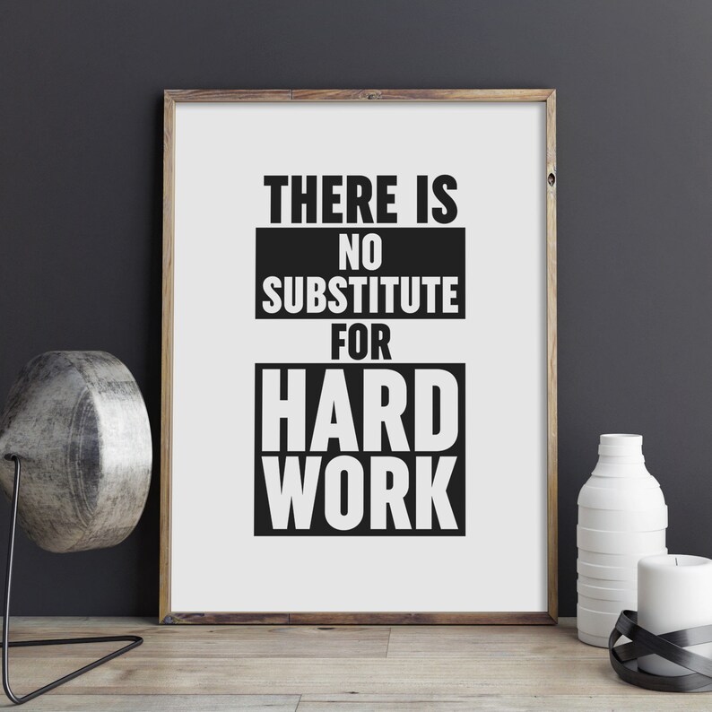 There is No Substitute for Hard Work Print, Motivational Quote Poster ...