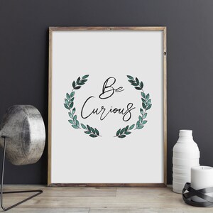 Be Curious Printable Art, Motivational Poster, Minimal Wall Art ...