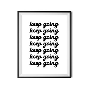 Keep Going Print, Motivational Poster, Inspirational Printable Art ...