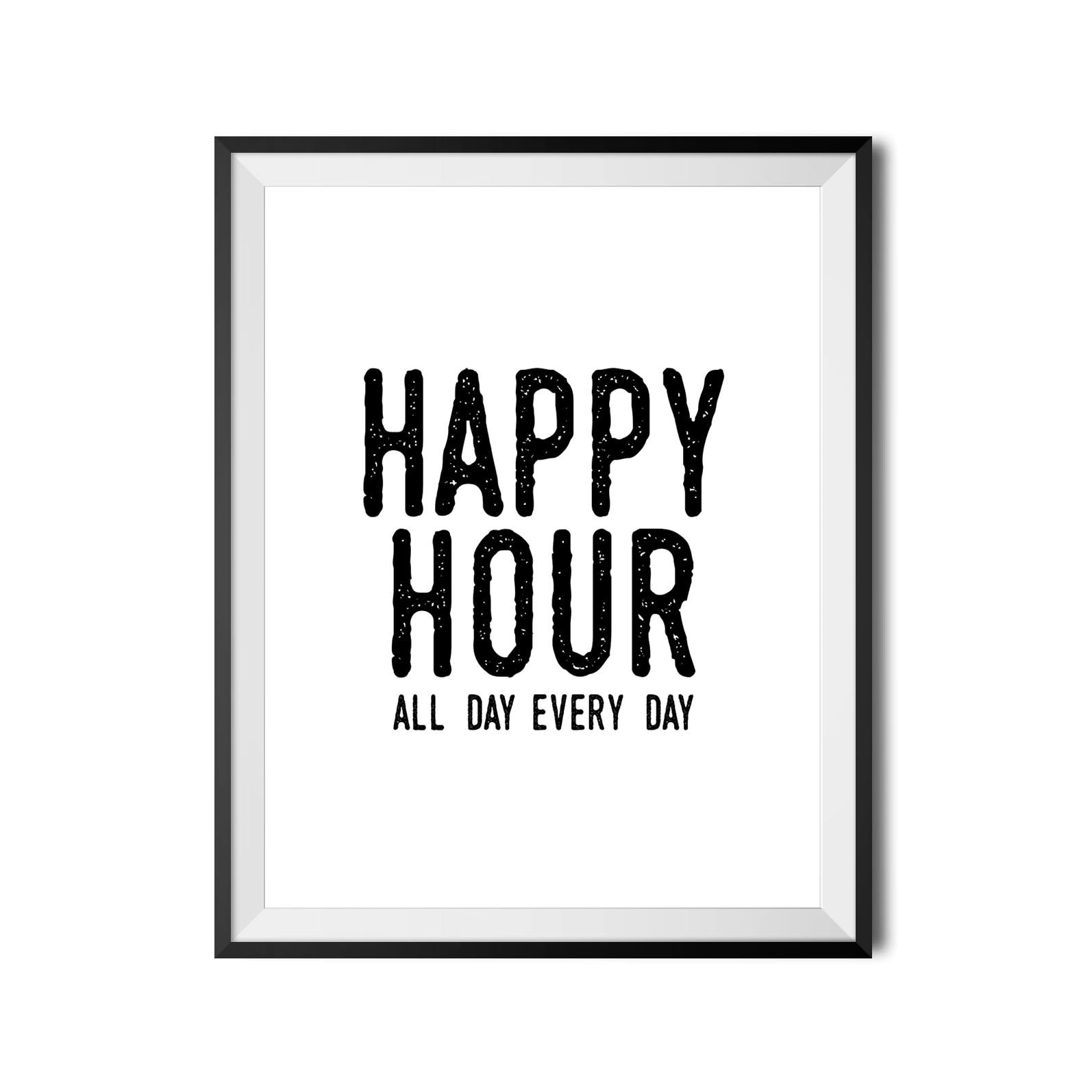 Happy Hour All Day Every Day Print, Kitchen Poster, Typography Wall Art ...
