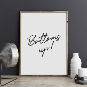 Bottoms Up! Printable Wall Art, Kitchen Poster, Bar Cart Typography ...