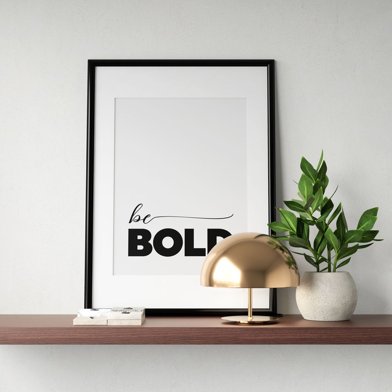 Be Bold Print, Be Brave Poster, Inspirational Printable Wall Art ...
