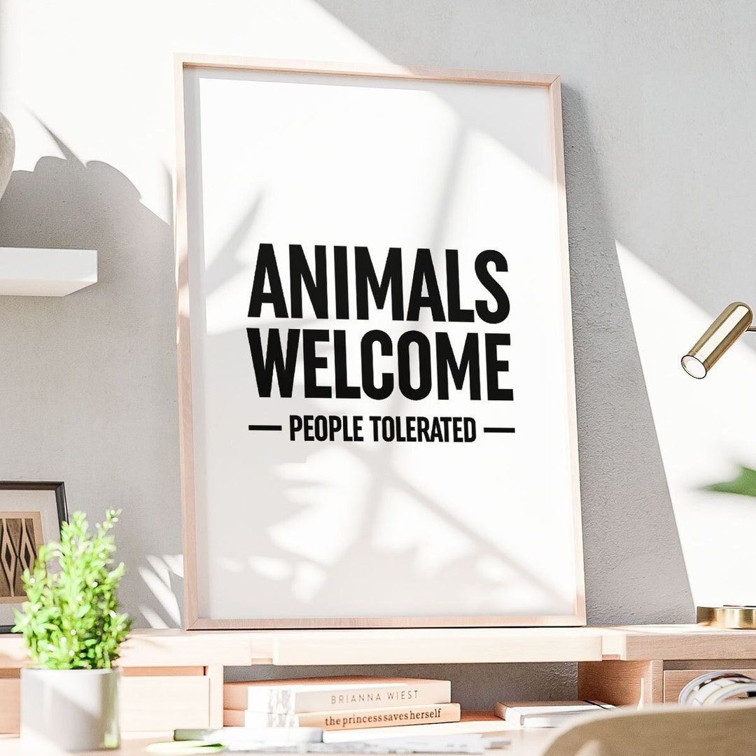 Animals Welcome People Tolerated Print, Dog Lover Poster, Entry Room ...
