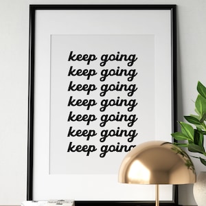 Keep Going Print, Motivational Poster, Inspirational Printable Art ...