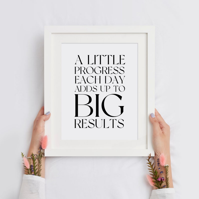 A Little Progress Each Day Adds up to Big Results Print - Etsy