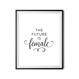 The Future is Female Printable Wall Art, Women Empowerment Poster ...