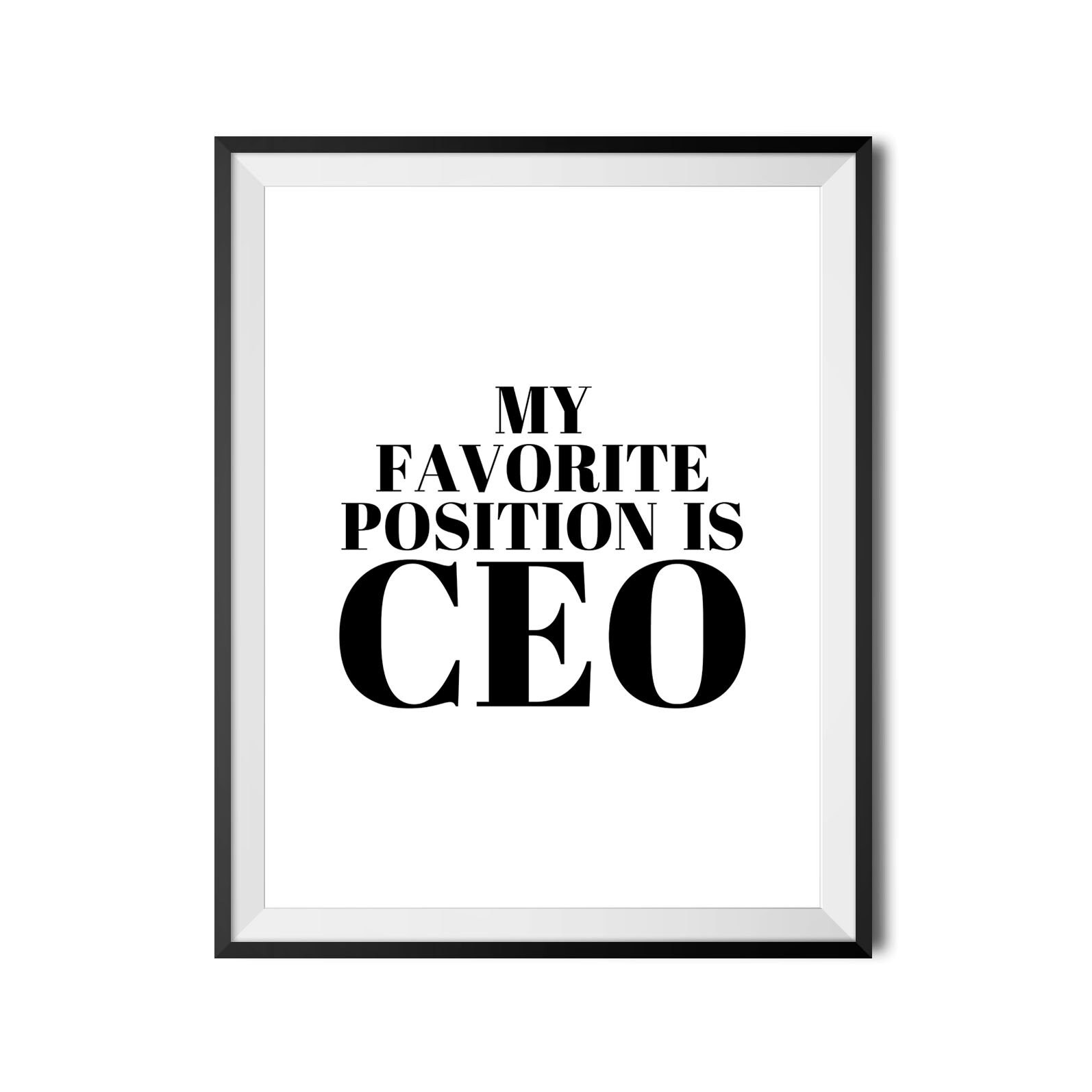 My Favorite Position is CEO Print, Girl Boss Poster, Funny Motivational ...