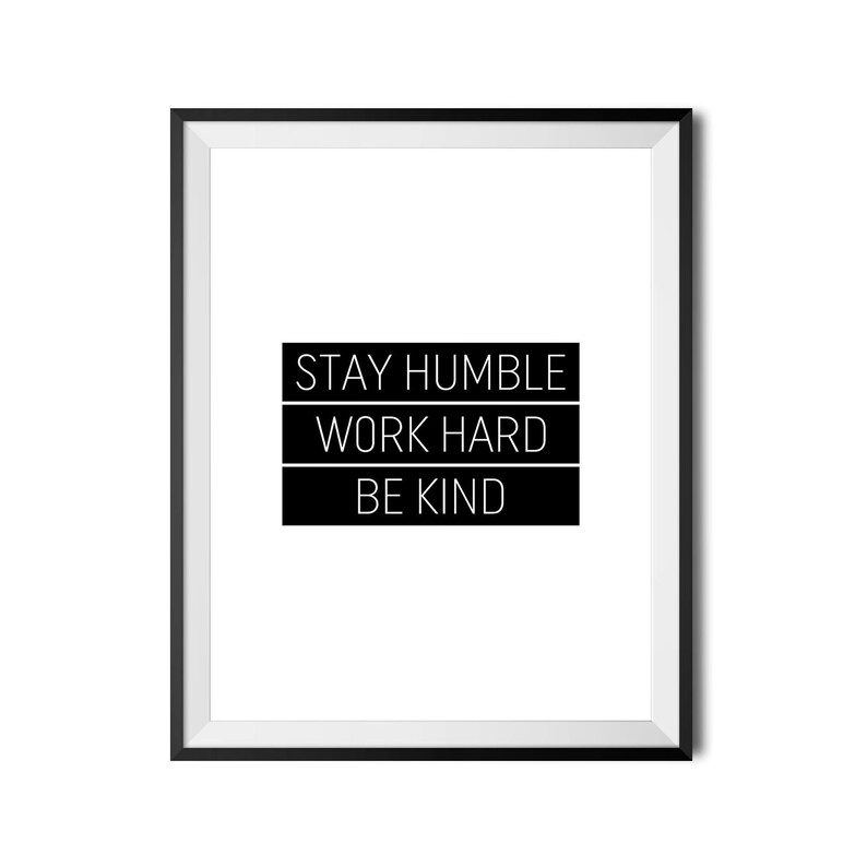 Stay Humble Work Hard Be Kind Printable Wall Art Workspace - Etsy