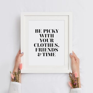 Be Picky With Your Clothes, Friends & Time Print, Bedroom Poster, Sassy ...
