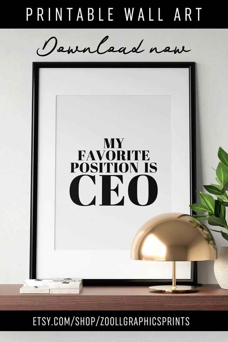 My Favorite Position is CEO Print, Girl Boss Poster, Funny Motivational ...